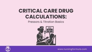 Critical Care Drug Calculations: Pressors & Titration Basics